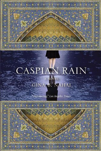 Amazon.com: Caspian Rain: 9780385666725: Nahai, Gina B.: Books