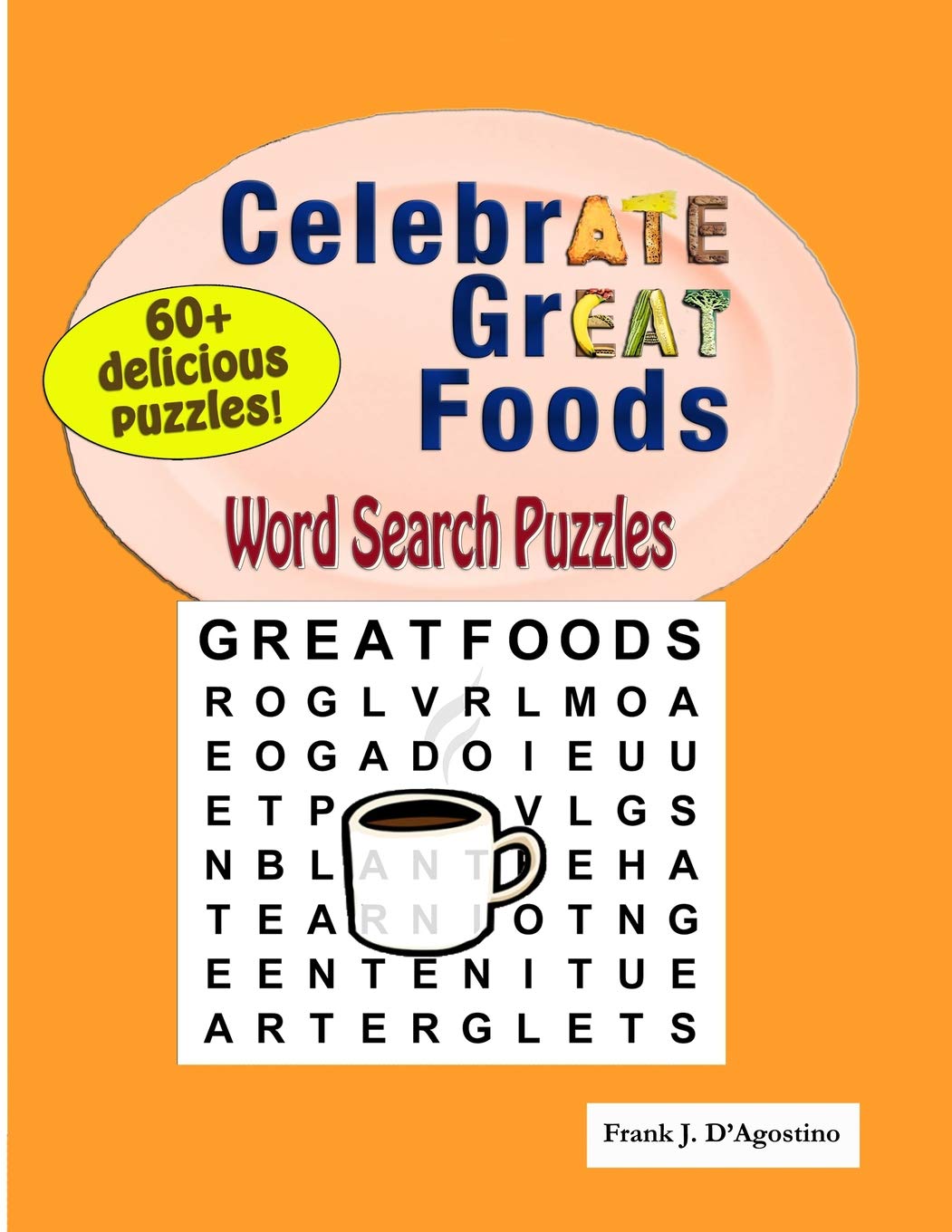 CelebrATE GrEAT Foods Word Search Puzzles: D'Agostino, Frank J ...
