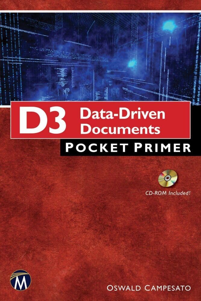 D3 Data-Driven Documents Pocket Primer: Amazon.co.uk: Oswald Campesato (author): 9781938549656 ...