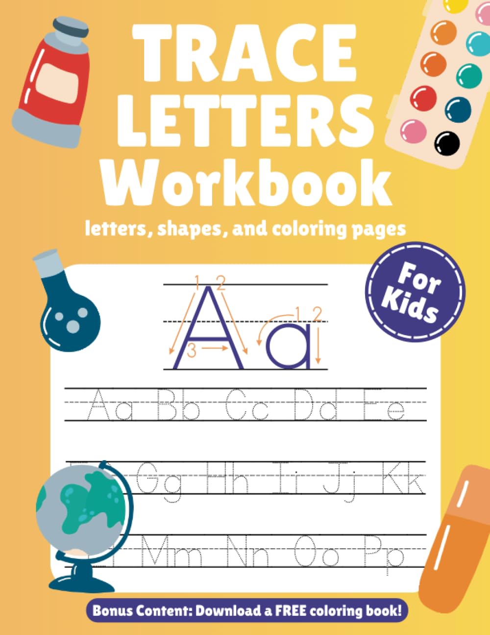 Trace Letters Workbook For Kids: Bonus Content: Download A FREE ...