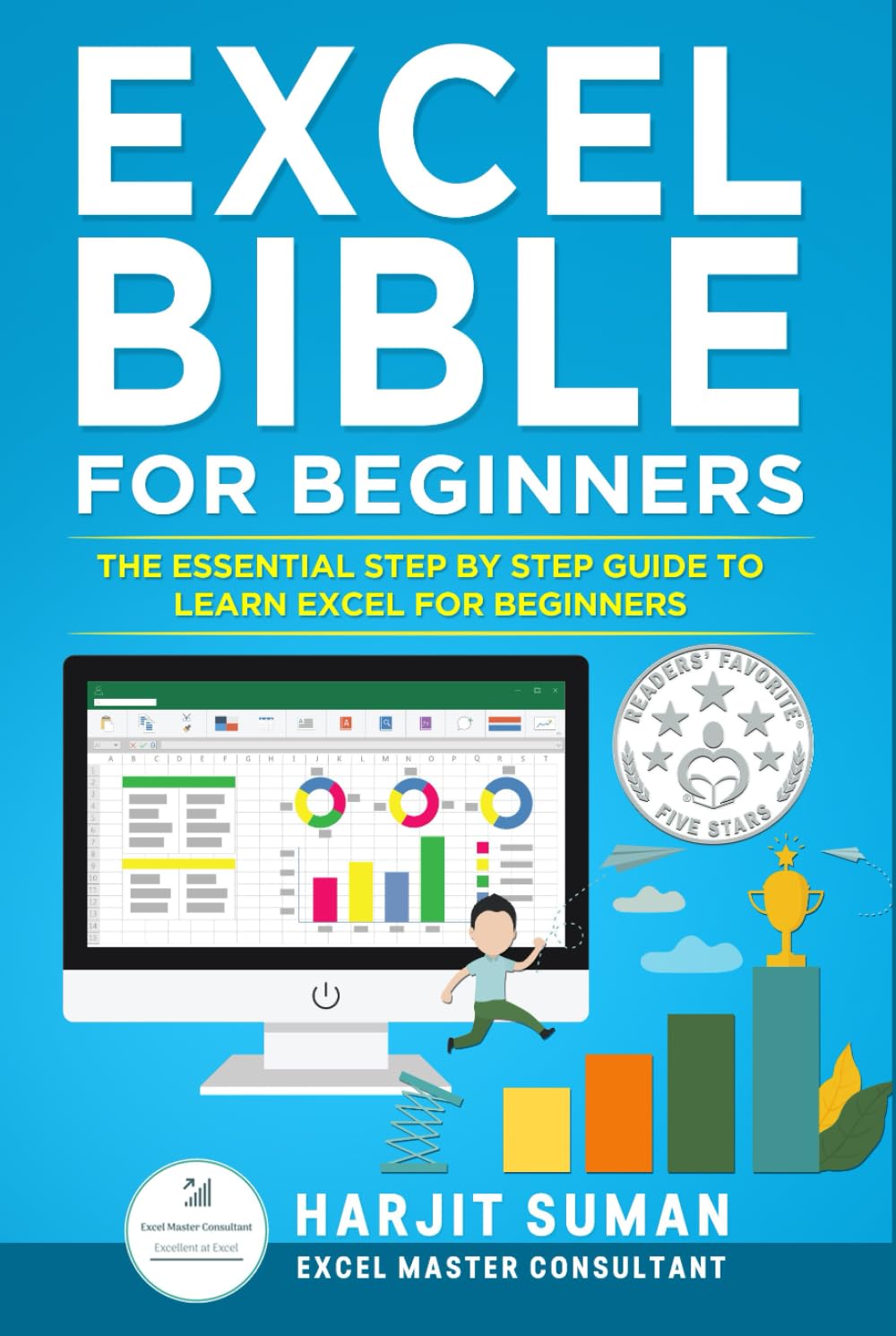 Excel Bible for Beginners: The Essential Step by Step Guide to Learn ...