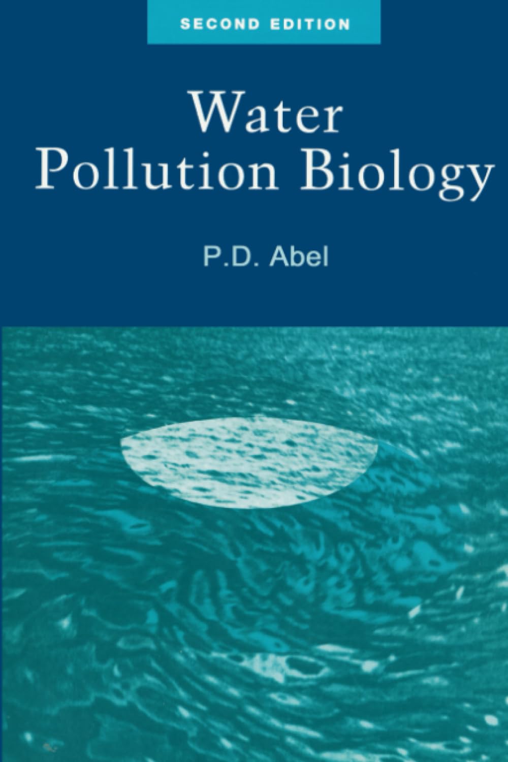 Water Pollution Biology: Abel, P.D. D.: 9780748406197: Amazon.com: Books