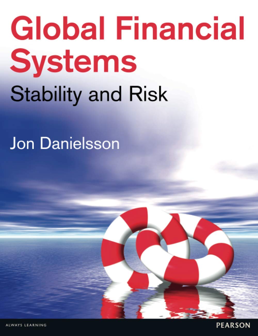 Global Financial Systems: Stability & Risk: 9780273774662: Economics ...