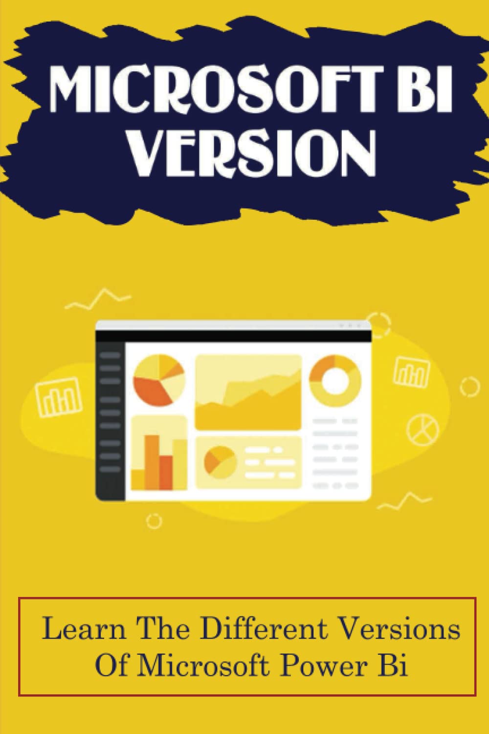 Buy Microsoft Bi Version: Learn The Different Versions Of Microsoft Power Bi Online at ...