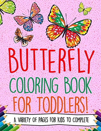 Butterfly Coloring Book For Toddlers! A Variety Of Pages For Kids To ...