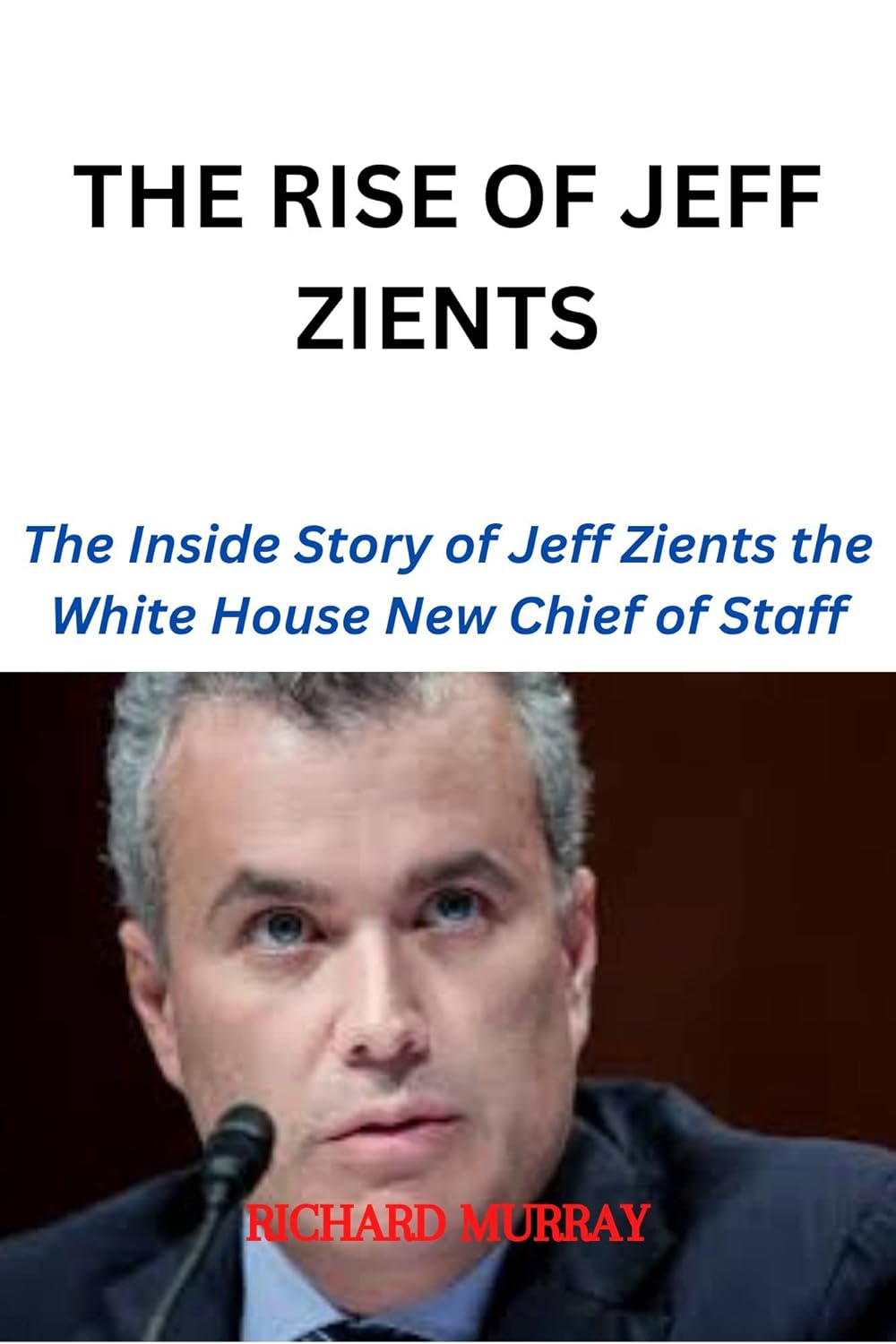 Amazon.com: THE RISE OF JEFF ZIENTS: The Inside Story of Jeff Zients ...