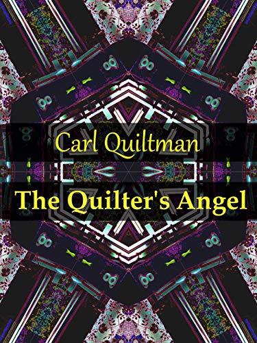 The Quilter's Angel (English Edition) eBook: Quiltman, Carl: Amazon.fr