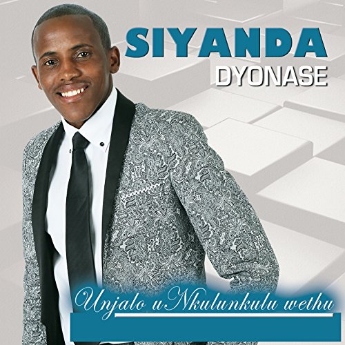 Play Unjalo Unkulunkulu wethu by Siyanda Dyonase on Amazon Music