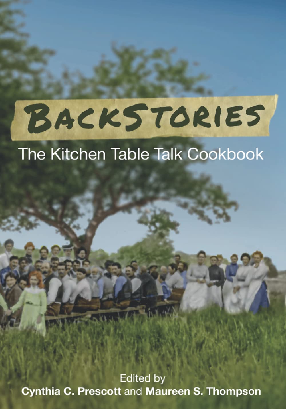 Backstories: The Kitchen Table Talk Cookbook: Prescott, Cynthia C ...
