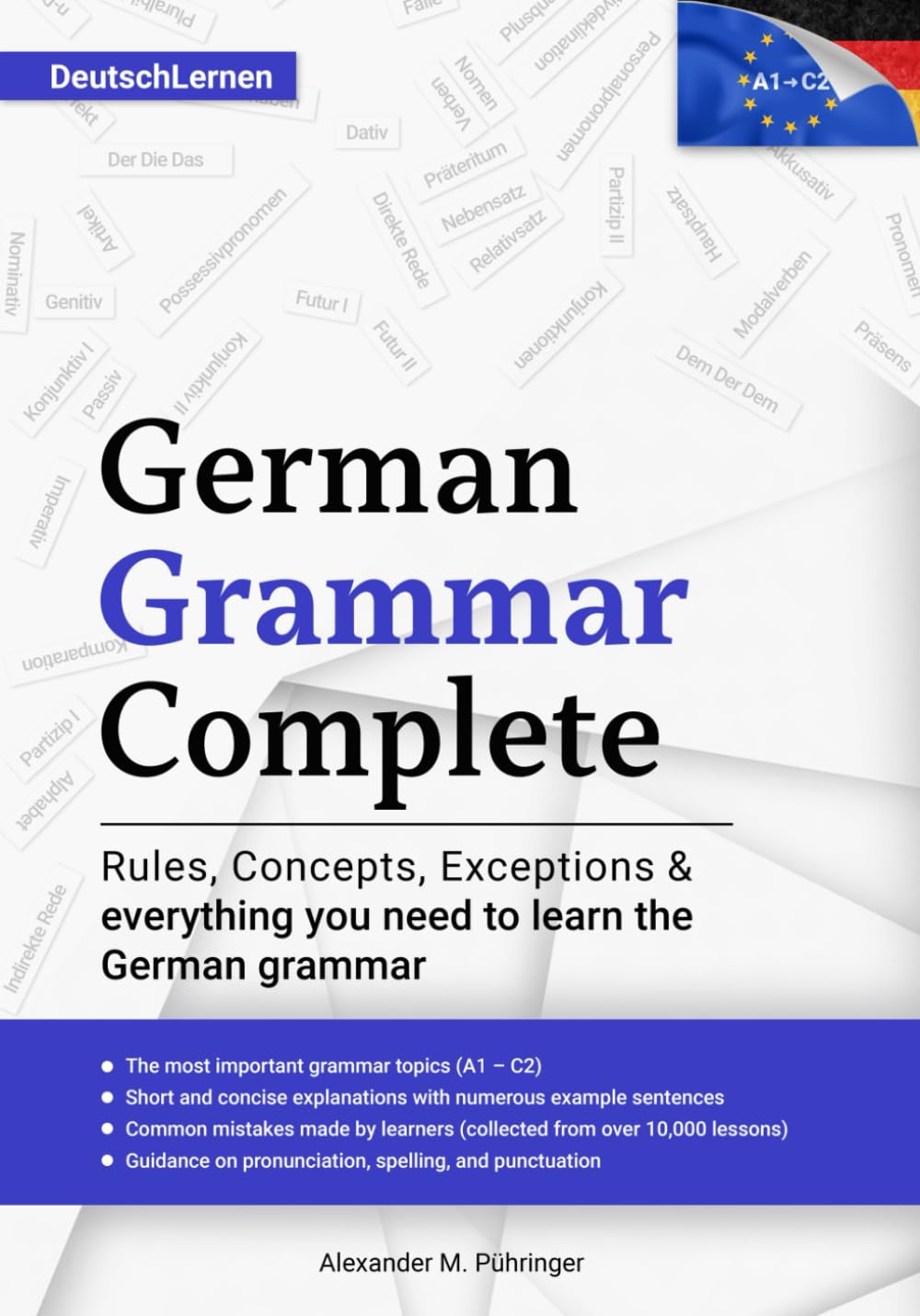 Learn German: German Grammar Complete: All topics from A1-C2 (A2, B1 ...