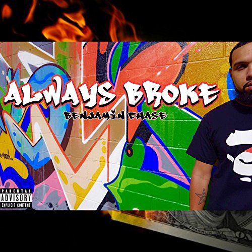 Amazon.com: Always Broke [Explicit] : Benjamin Chase: Digital Music