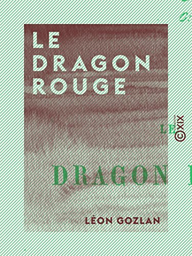 Le Dragon rouge (French Edition) - Kindle edition by Gozlan, Léon ...