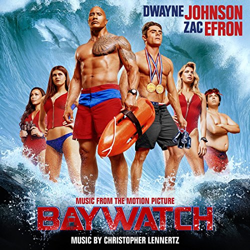 Baywatch (Music from the Motion Picture) von Christopher Lennertz bei ...