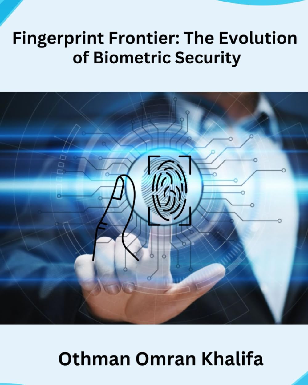 Fingerprint Frontier: The Evolution of Biometric Security: Khalifa ...