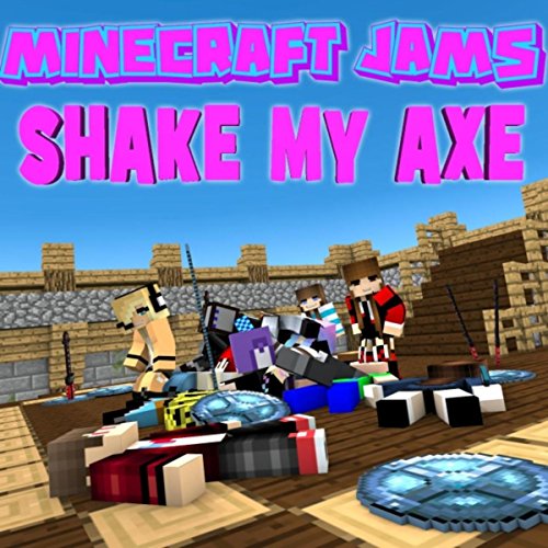 Amazon.com: Shake My Axe : Minecraft Jams: Digital Music
