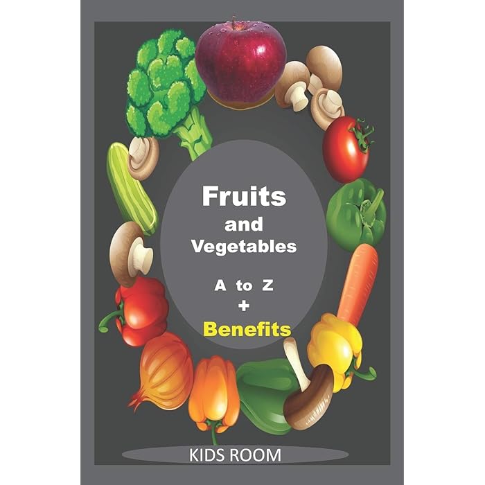 Buy Fruits and Vegetables A to Z + Benefits: My Very First Book of Food ...