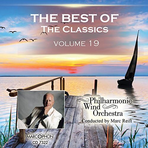 Play The Best of The Classics Volume 19 by Philharmonic Wind Orchestra & Marc Reift on Amazon Music