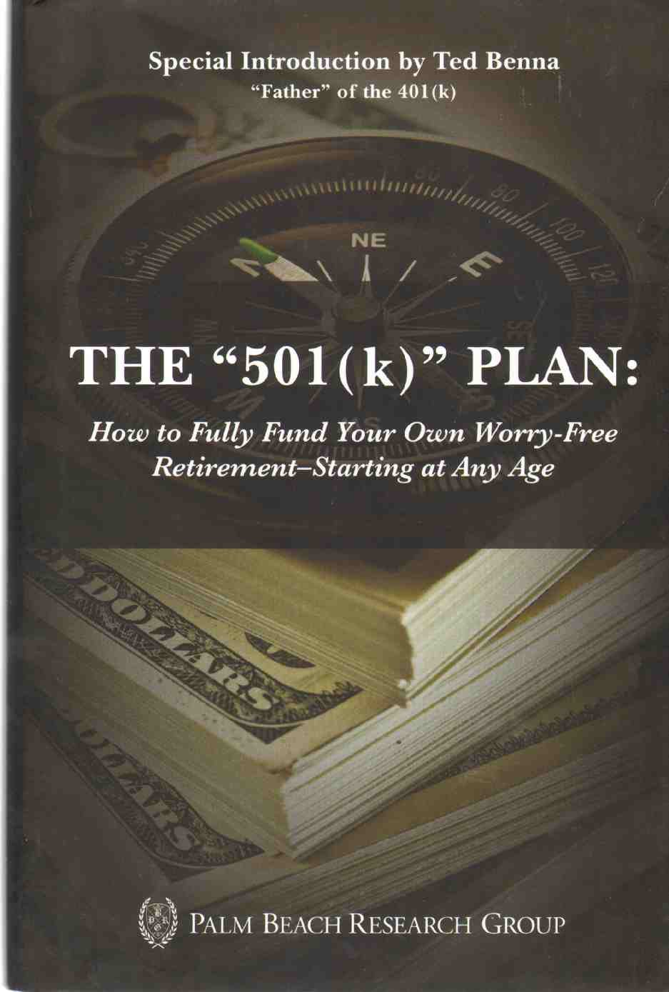 THE "501 (k) " PLAN: How to Fully Fund Your Own Worry-Free Retirement ...
