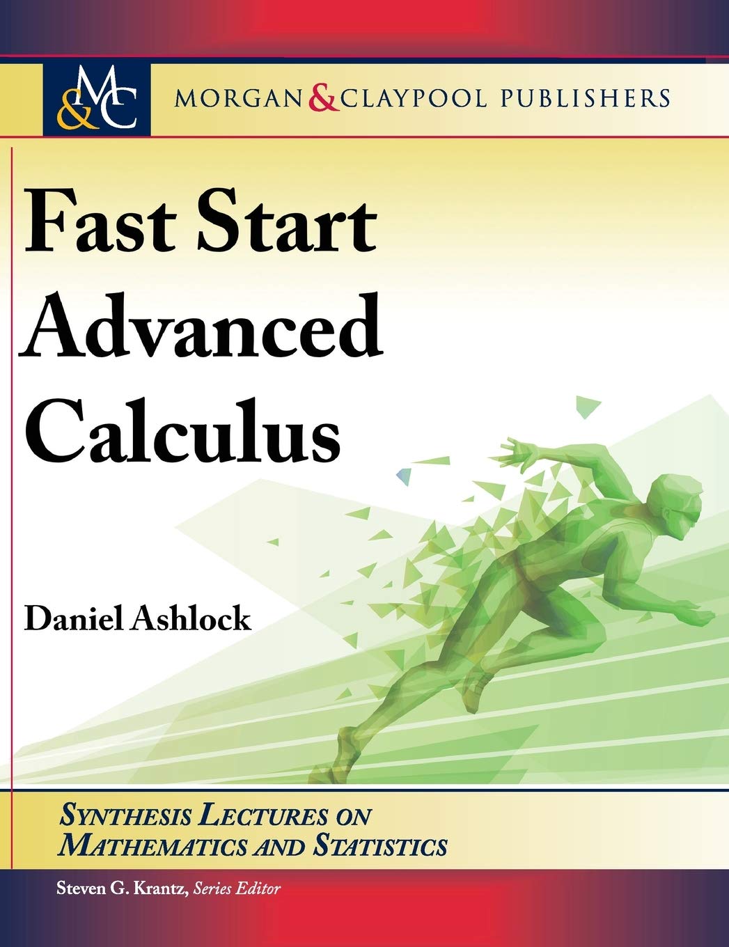 Fast Start Advanced Calculus (Synthesis Lectures on Mathematics and ...