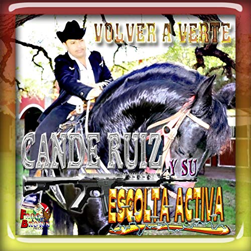 Amazon.com: Volver a Verte : Cande Ruiz y Su Escolta Activa: Digital Music