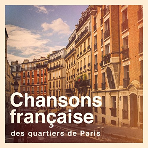 Chansons française des quartiers de Paris by Variété Française ...