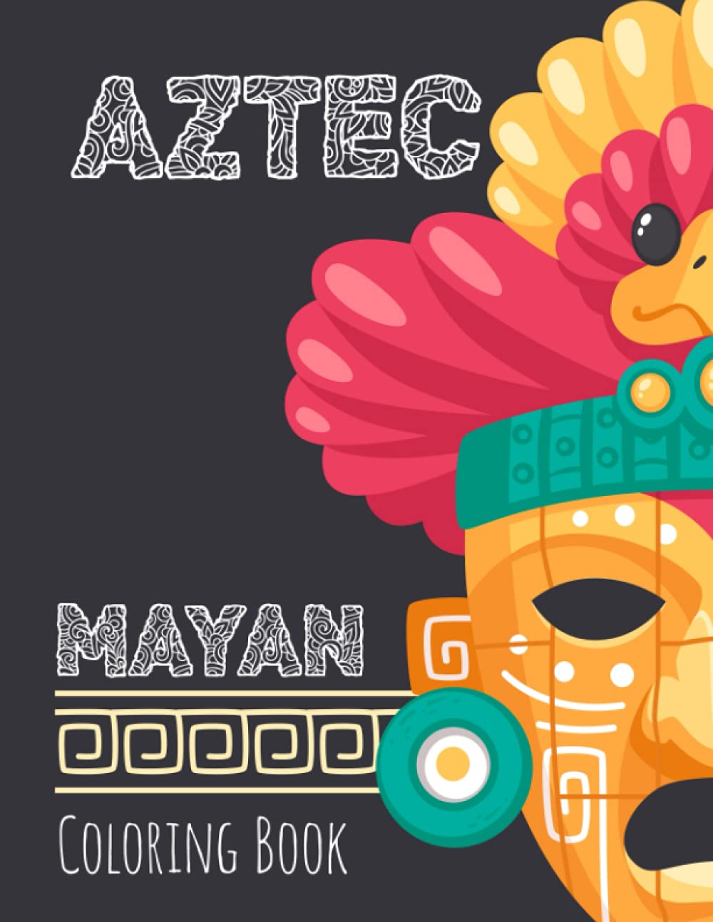 Buy Aztec designs coloring Book: Incas Aztecs & Mayas Coloring Book For ...