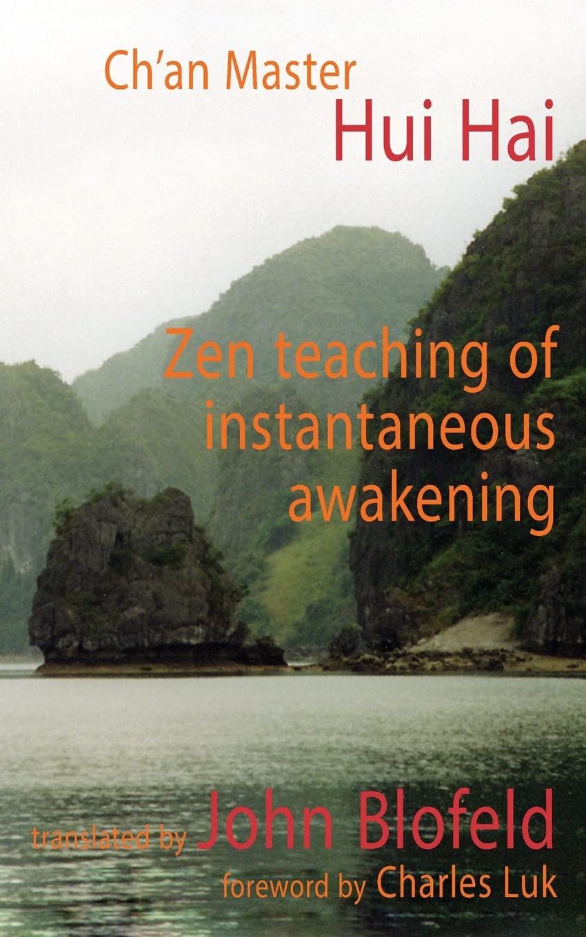 Zen Teaching of Instantaneous Awakening: being the teaching of the Zen ...