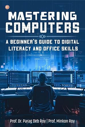 Buy Mastering Computers : A Beginner’s Guide To Digital Literacy And Office Skills Book Online ...