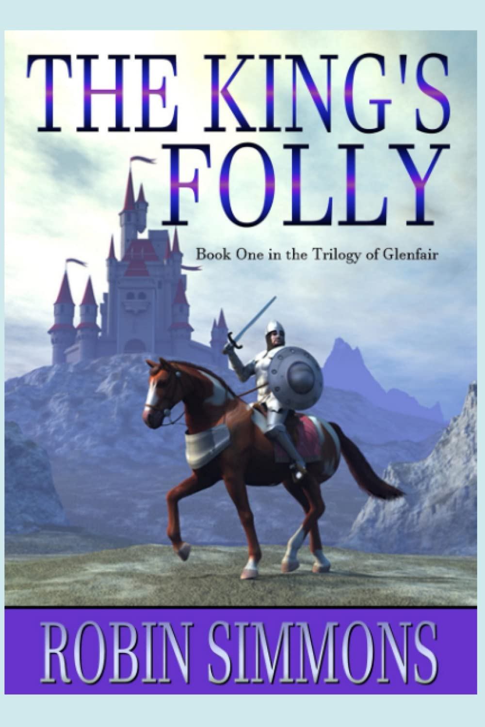 The King's Folly: Book One in Glenfair's Trilogy (The Kingdom of ...