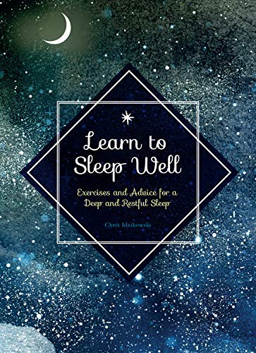 Buy Learn to Sleep Well: Exercises and Advice for a Deep and Restful ...