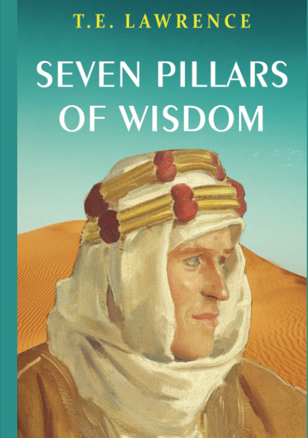 Seven Pillars of Wisdom: Lawrence, T.E.: 9789355222268: Amazon.com: Books