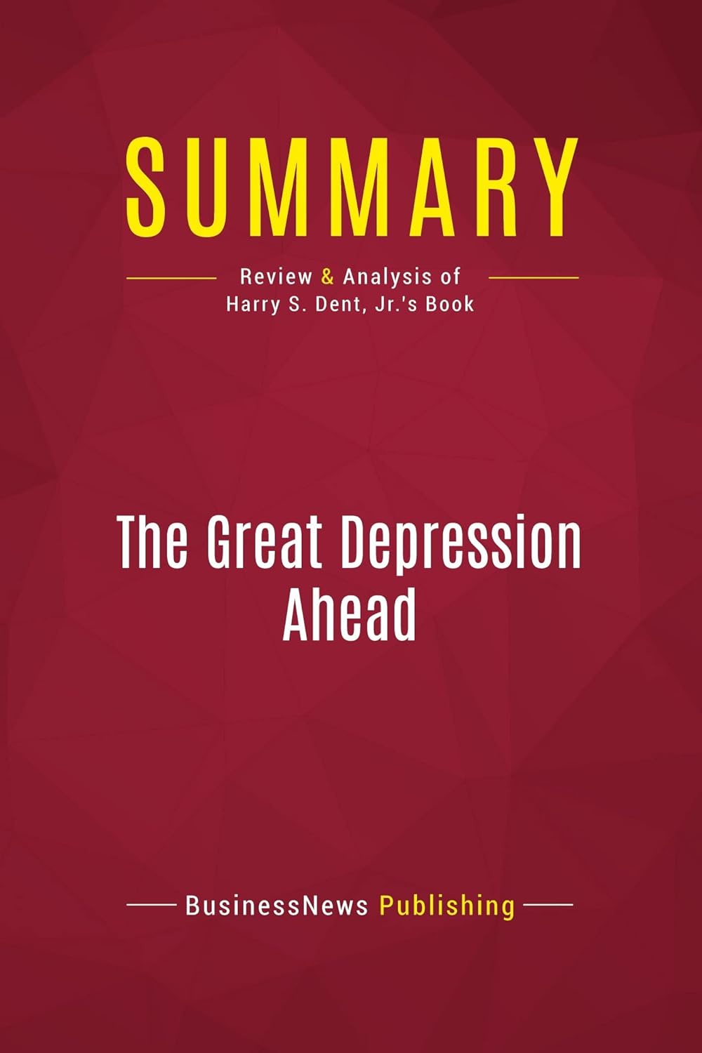 Summary: The Great Depression Ahead: Review and Analysis of Harry S ...