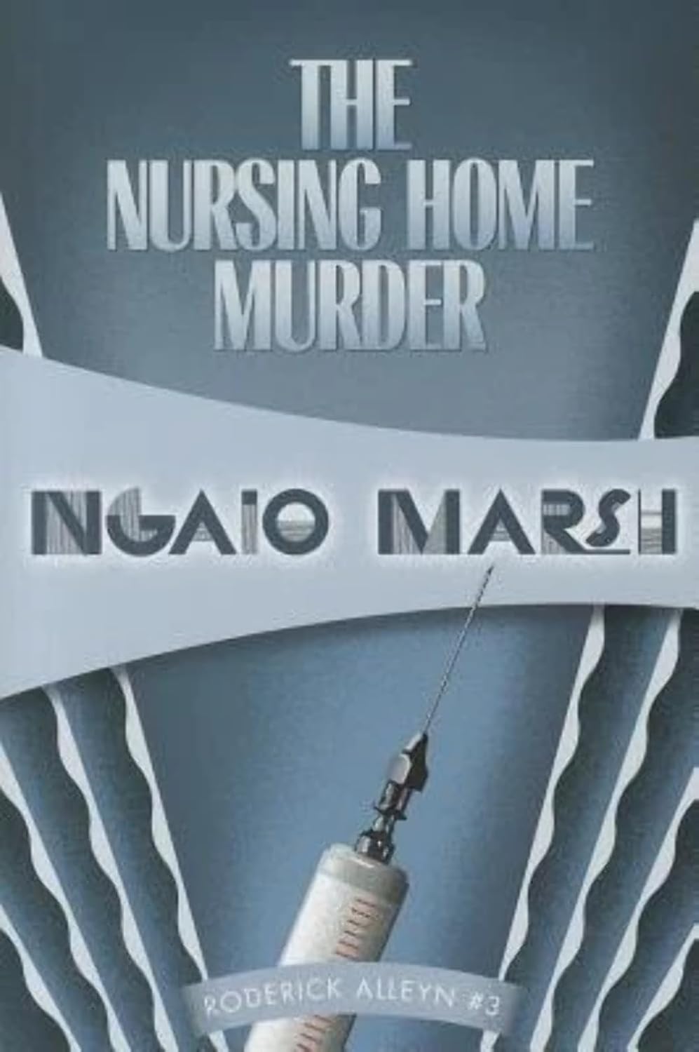 The Nursing Home Murder: Inspector Roderick Alleyn (Volume 3) - Ngaio ...