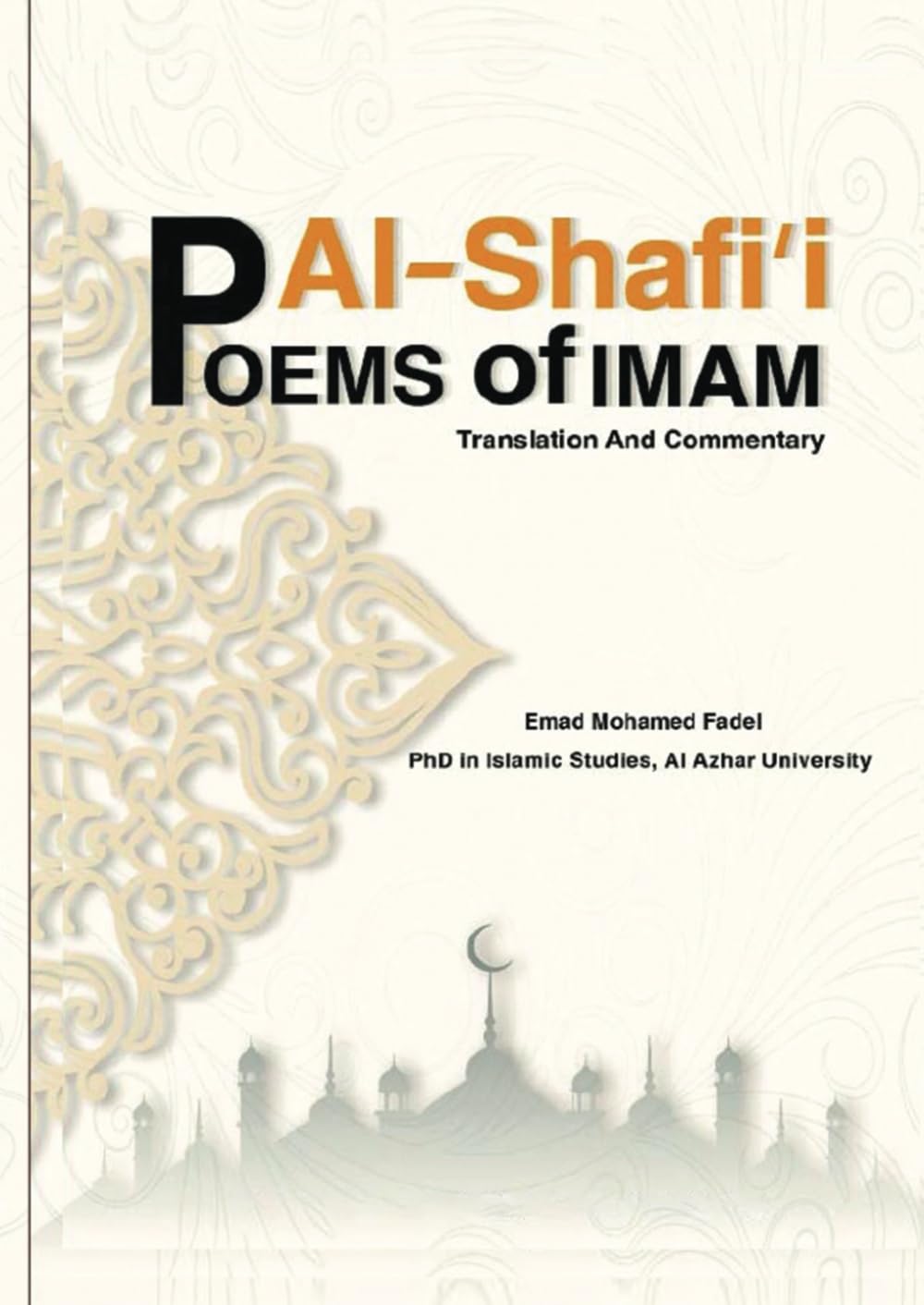 Poems of Imam Al Shafi’i: Translation and Commentary: Fadel, Dr Emad Mohamed: 9798884645561 ...
