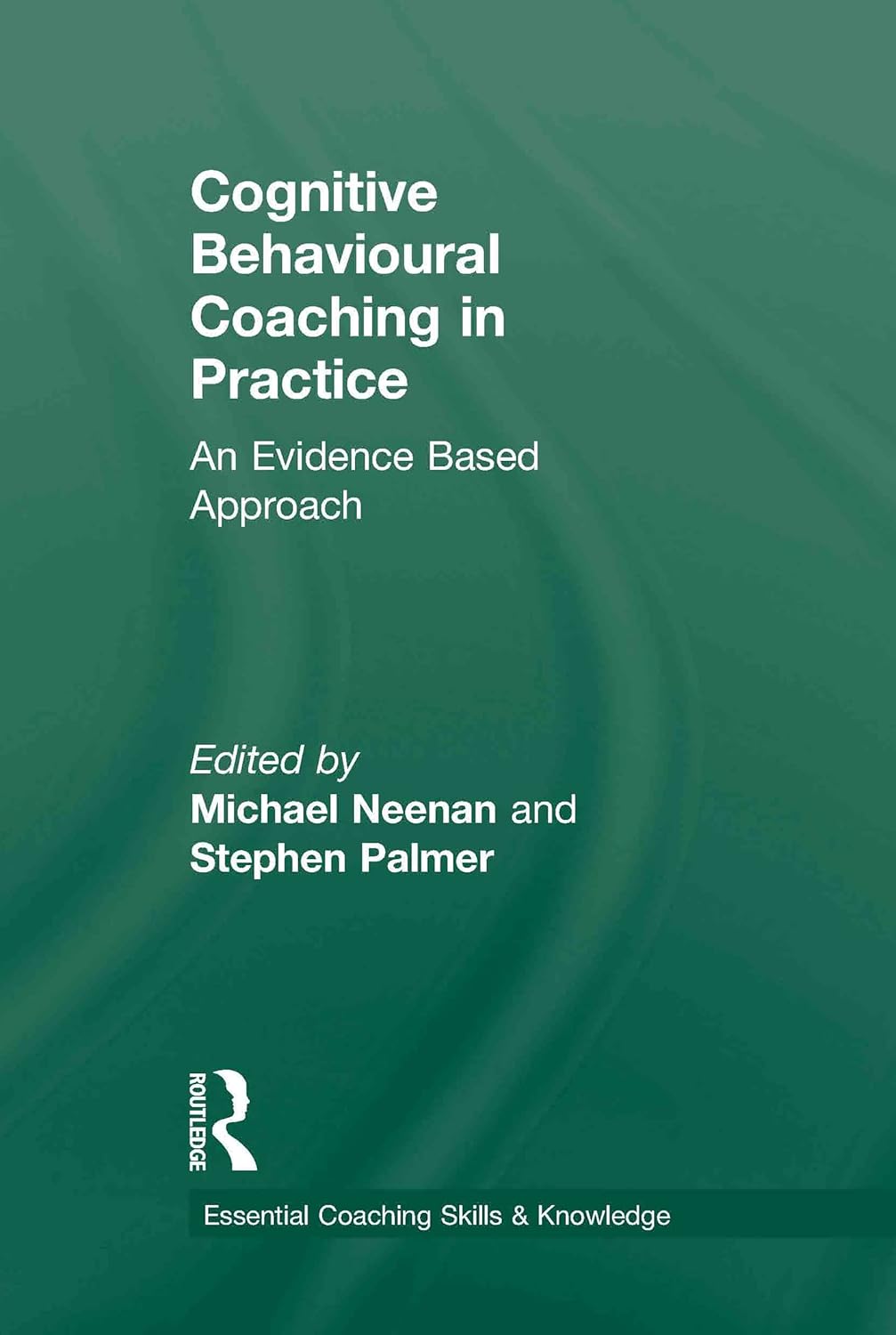 Amazon | Cognitive Behavioural Coaching in Practice: An Evidence Based ...