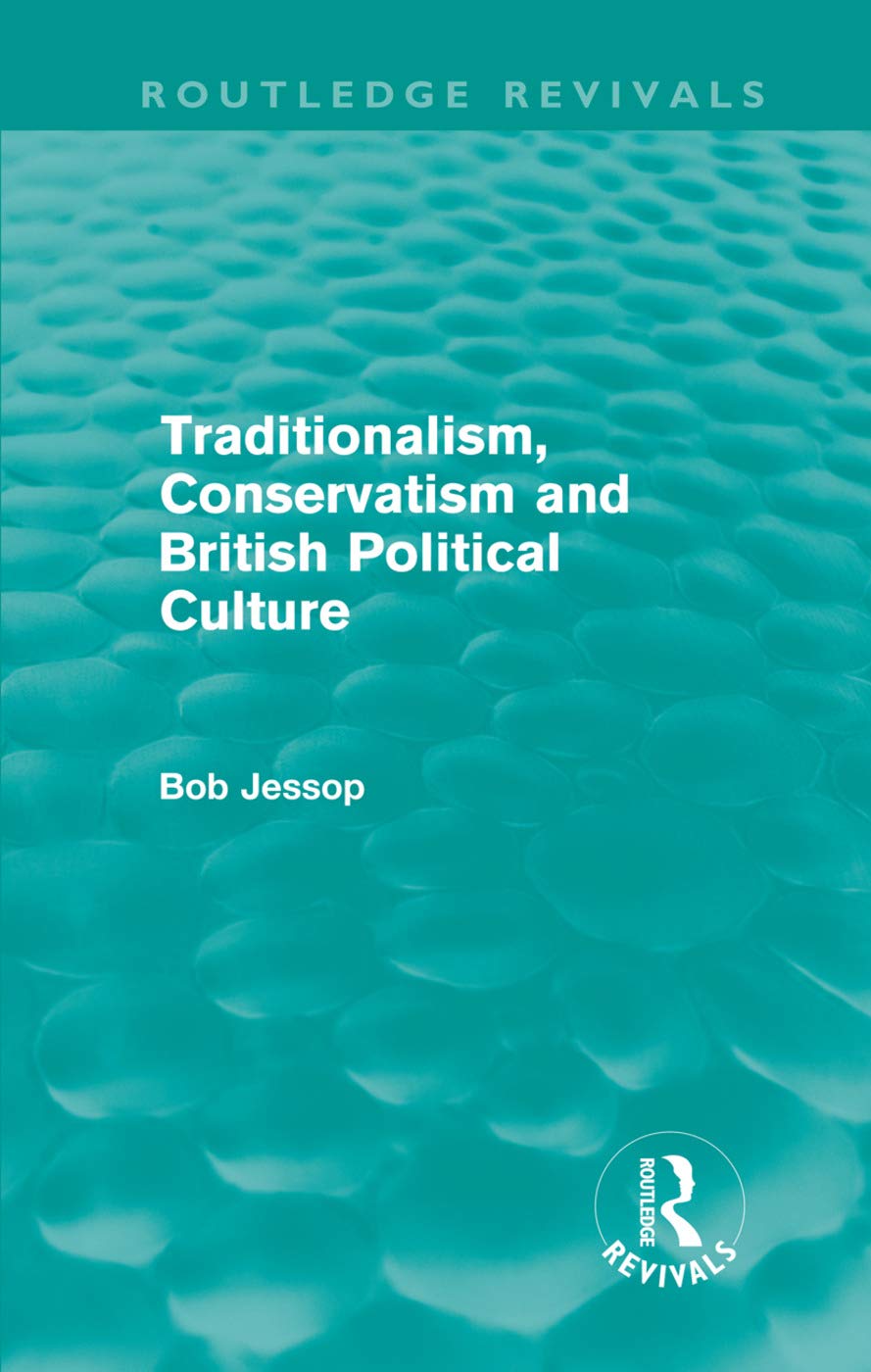Traditionalism, Conservatism and British Political Culture (Routledge ...