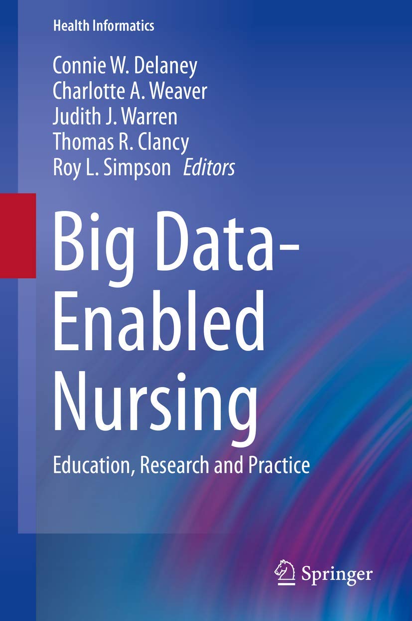 Big Data-Enabled Nursing: Education, Research and Practice (Health ...