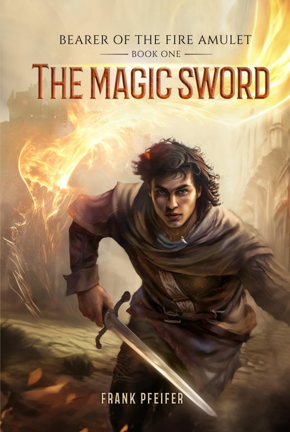 Amazon.com: The Magic Sword (Bearer of the Fire Amulet, 1): A ...