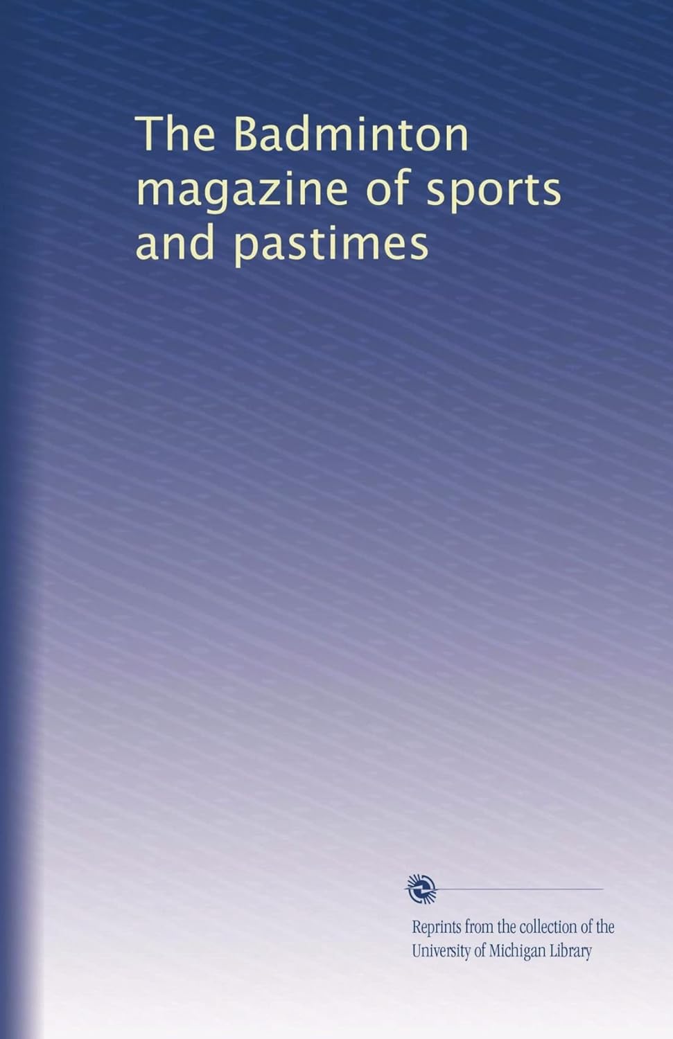 The Badminton magazine of sports and pastimes: Unknown, .: Amazon.com ...