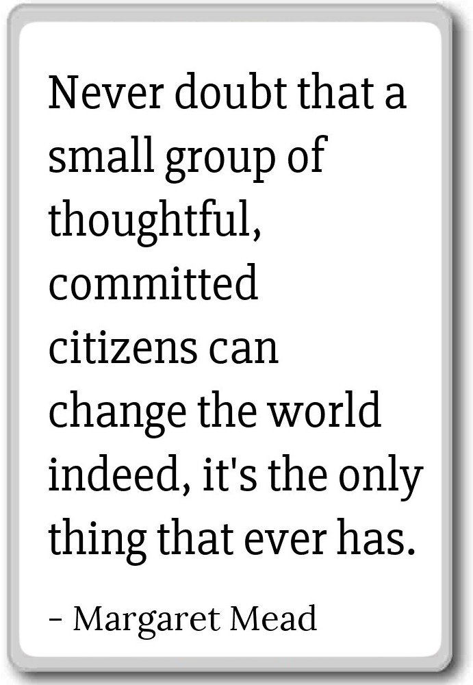 Never Doubt That A Small Group