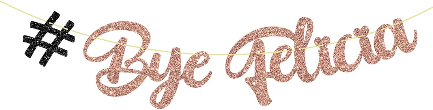 Amazon.com: #Bye Felicia Banner, Rose Gold Glitter Sign for Going Away ...