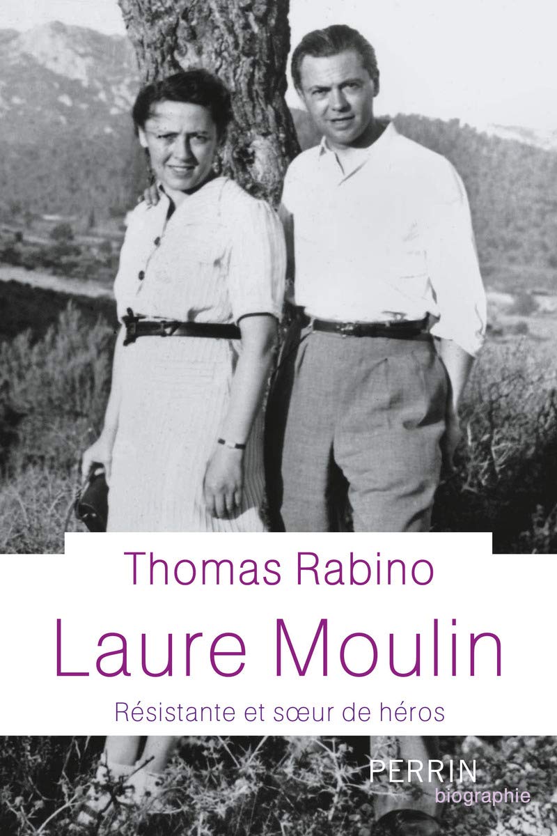 Laure Moulin - Résistante et soeur de héros: Rabino, Thomas ...