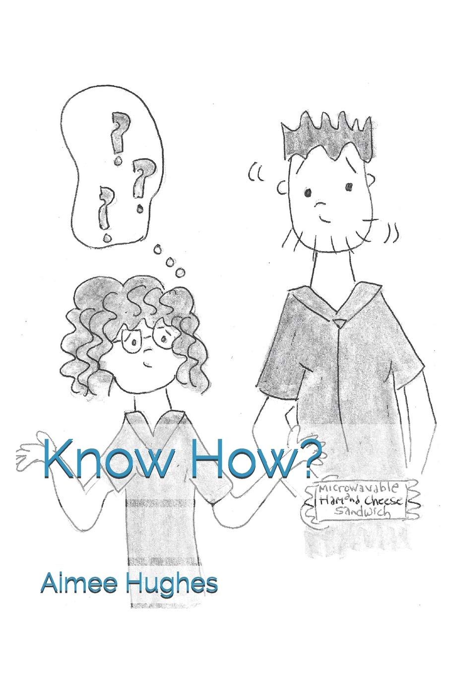 Know How?: Hughes, Aimee: 9781977574923: Amazon.com: Books