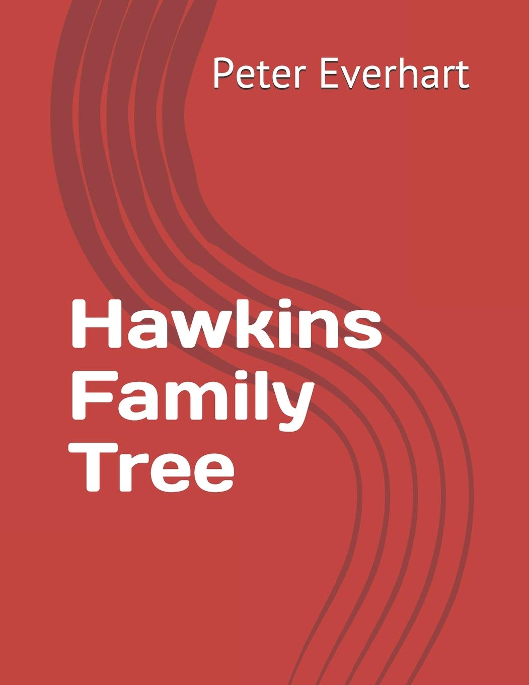 Hawkins Family Tree: Everhart, Peter: 9781660125012: Amazon.com: Books