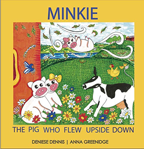 Minkie, The Pig Who Flew Upside Down eBook : Dennis, Deniese, Greenidge ...