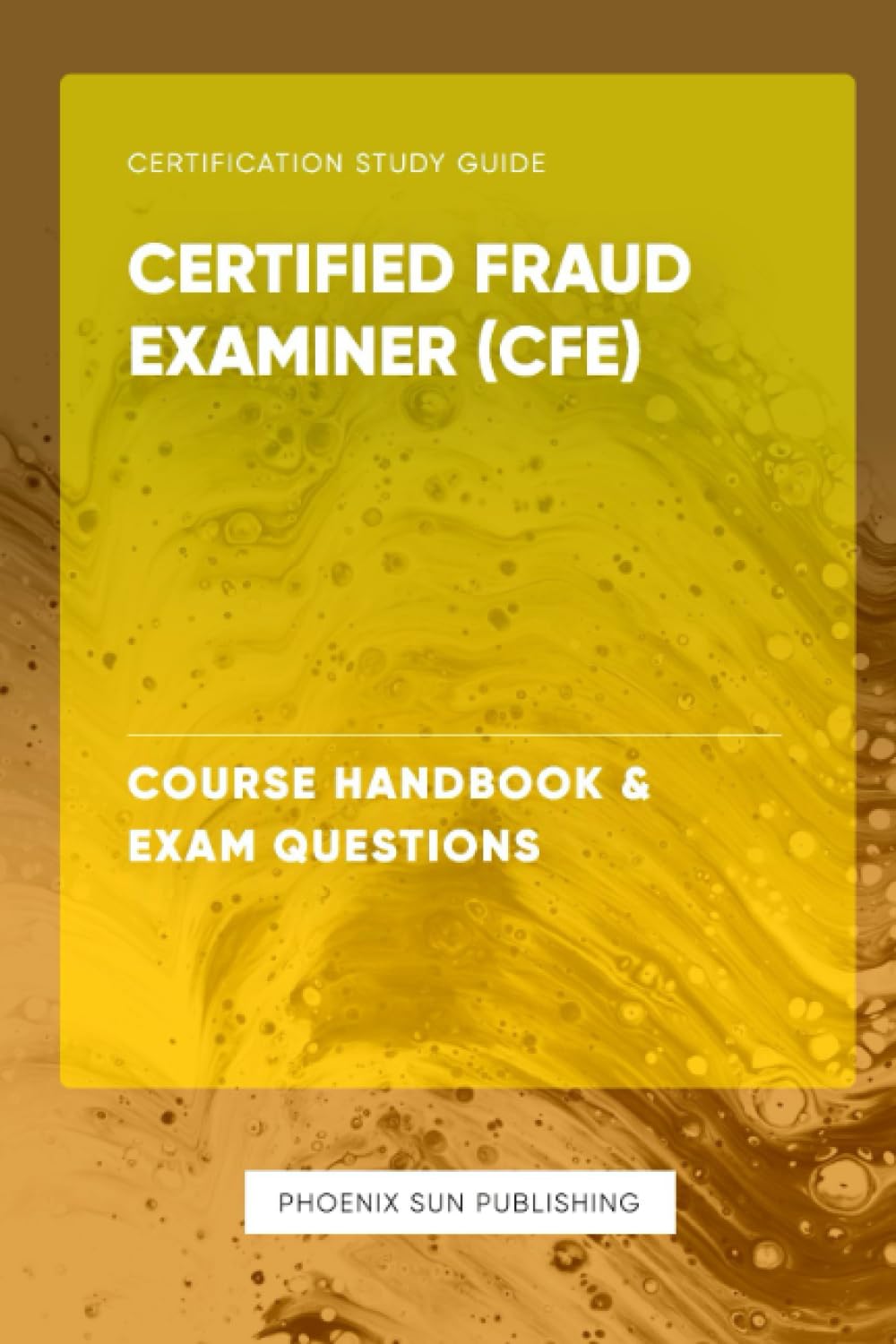Certified Fraud Examiner (CFE) – Course Handbook & Exam Questions ...