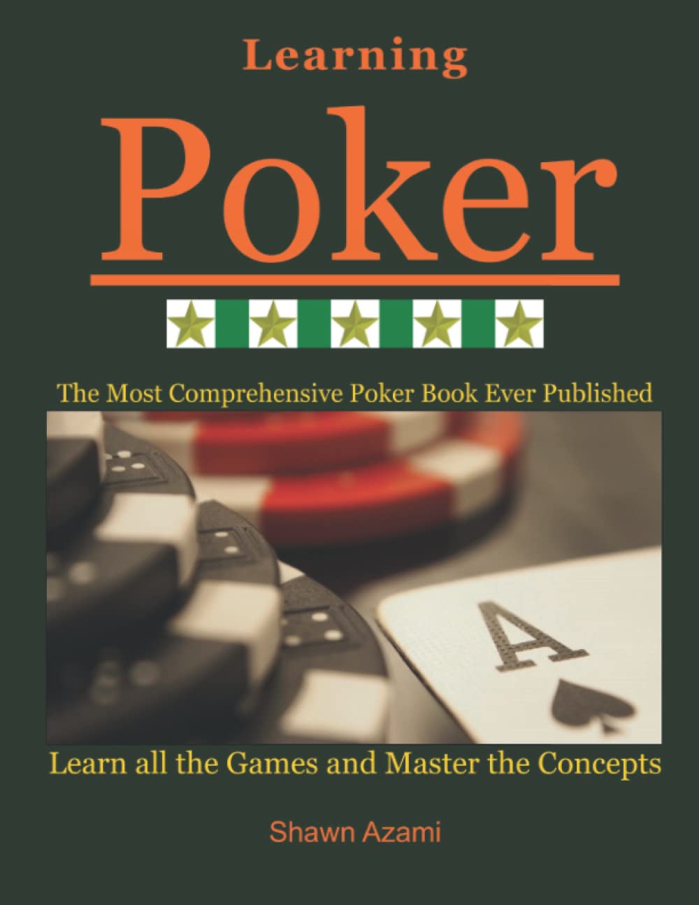 Learning Poker: (Beginner, Intermediate, and Advanced): Azami, Shawn ...
