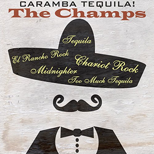 Play Caramba Tequila! by The Champs on Amazon Music