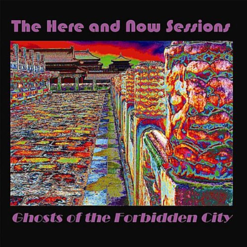 Amazon.com: Ghosts of the Forbidden City : The Here & Now Sessions ...