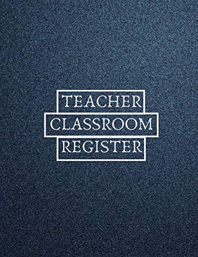 Teacher Classroom Register: Essential Large Ideal Class Attendance ...
